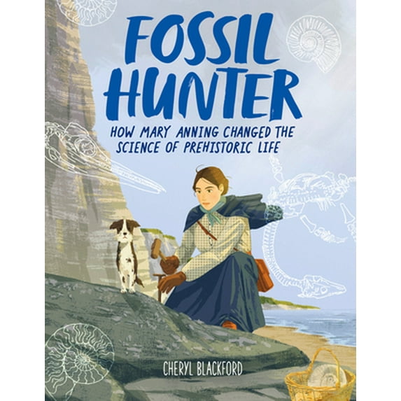 Pre-Owned Fossil Hunter: How Mary Anning Changed the Science of ...