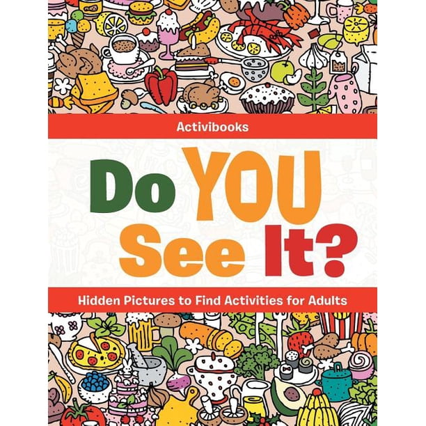 Do You See It Hidden Pictures To Find Activities For Adults Paperback