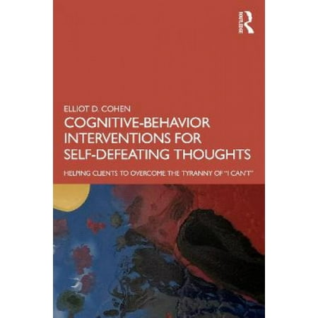 Cognitive Behavior Interventions for Self-Defeating Thoughts: Helping ...