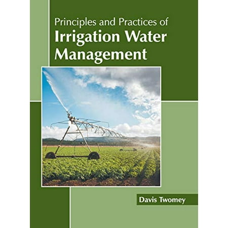 Principles and Practices of Irrigation Water Management | Walmart Canada