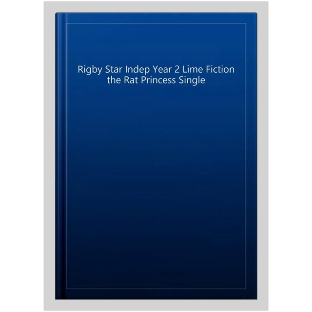 Rigby Star Indep Year 2 Lime Fiction the Rat Princess Single - Walmart.com