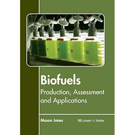 Biofuels: Production, Assessment and Applications | Walmart Canada