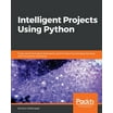 Intelligent Projects Using Python (Paperback) - Walmart.com