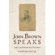 John Brown Speaks : Letters and Statements from Charlestown (Hardcover ...