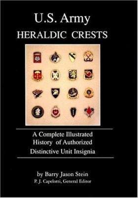 Pre-Owned U.S. Army Heraldic Crests: A Complete Illustrated History of ...