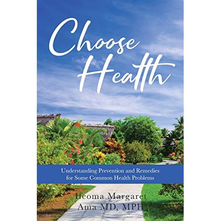 Choose Health: Understanding Prevention and Remedies for Some Common ...