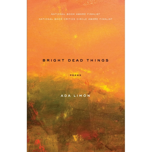 Bright Dead Things : Poems (Paperback) - Walmart.com