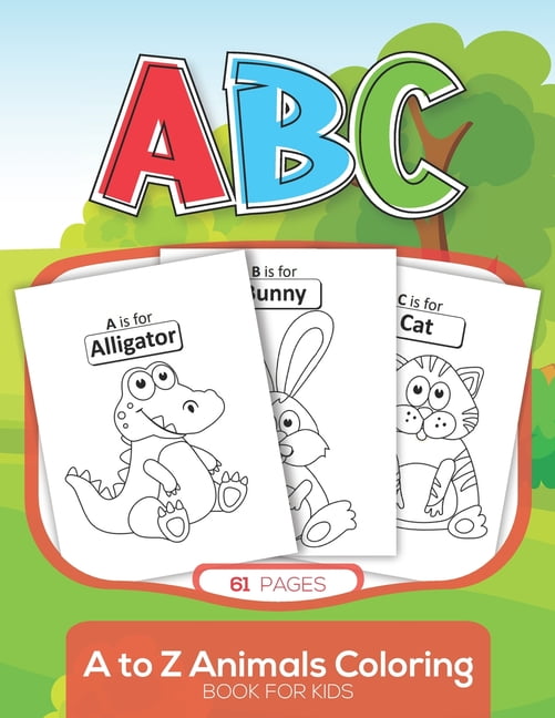 ABC A to Z Animals Coloring Book for Kids : Super Fun Coloring Pages of ...