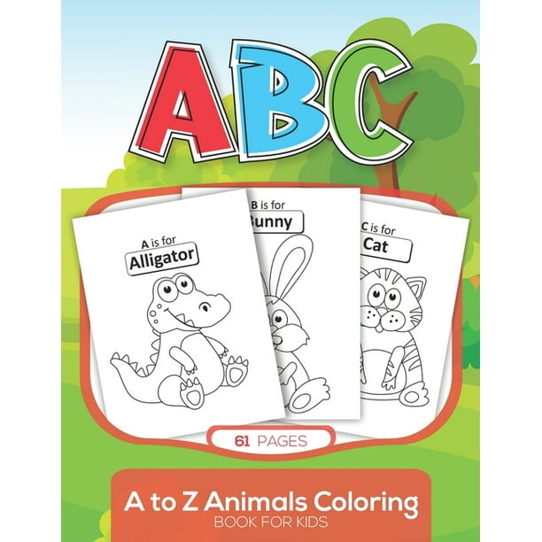 ABC A to Z Animals Coloring Book for Kids : Super Fun Coloring Pages of ...