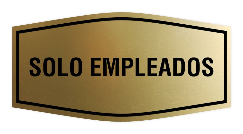 Signs ByLITA Fancy Solo Empleados Sign (Brushed Gold) - Large - Walmart.com
