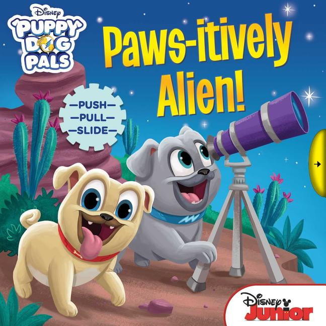 Disney Puppy Dog Pals: Paws-Itively Alien! (Board book) - Walmart.com