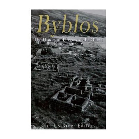 Pre-Owned Byblos : The History and Legacy of the Oldest Ancient ...