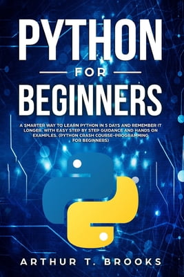 Pre-Owned Python for Beginners: A Smarter Way to Learn Python in 5 Days and Remember it Longer ...