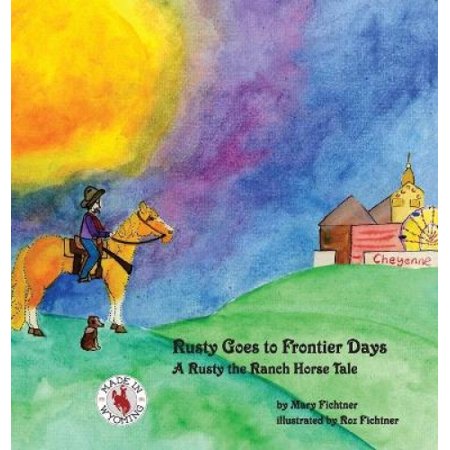 Rusty Goes to Frontier Days: A Rusty the Ranch Horse Tale (Rusty the ...