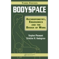 Bodyspace: Anthropometry, Ergonomics and the Design of Work, Third ...