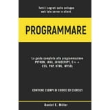 Programmare: Tutti i segreti sullo sviluppo web lato server e client ...
