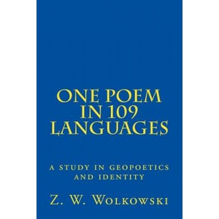 One Poem in 109 Languages: A Study in Geopoetics and Identity | Walmart ...