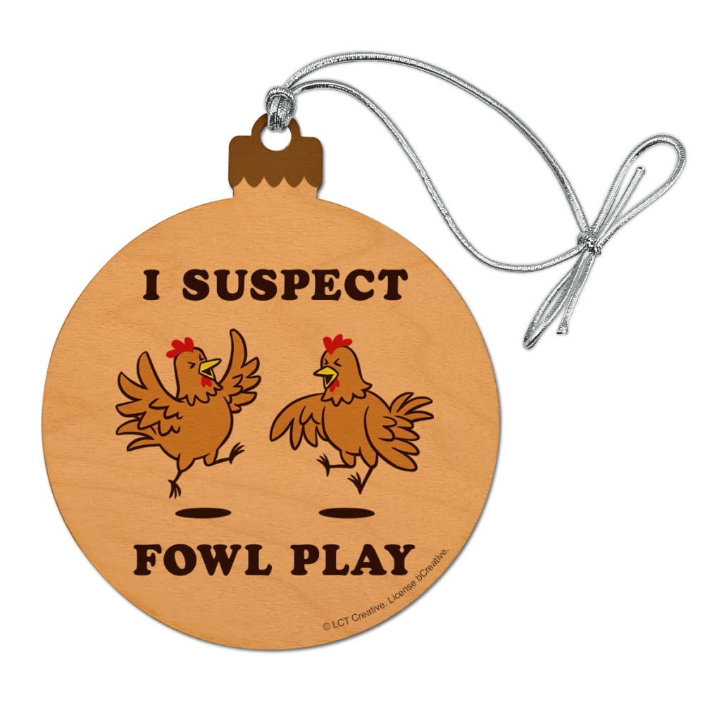 I Suspect Fowl Play Foul Chickens Funny Humor Wood Christmas Tree ...