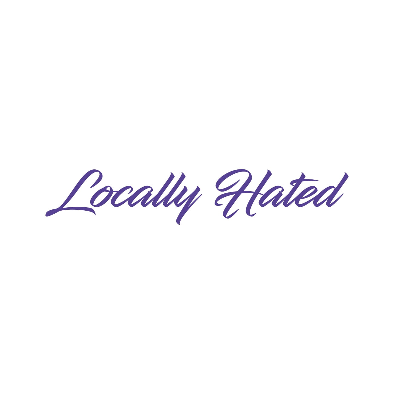 Locally Hated Sticker Decal Die Cut - Self Adhesive Vinyl ...