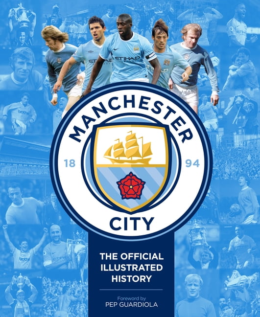 Manchester City: The Official Illustrated History : The Official ...