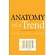 Anatomy of a Trend (Paperback) - Walmart.com