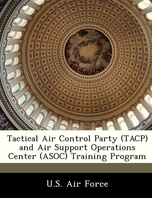 Tactical Air Control Party (Tacp) and Air Support Operations Center ...