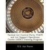 Tactical Air Control Party (Tacp) and Air Support Operations Center ...