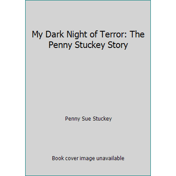 Pre-Owned My Dark Night of Terror: The Penny Stuckey Story (Paperback ...