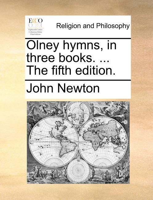 Olney Hymns, in Three Books. ... (The Fifth Edition) (Paperback ...