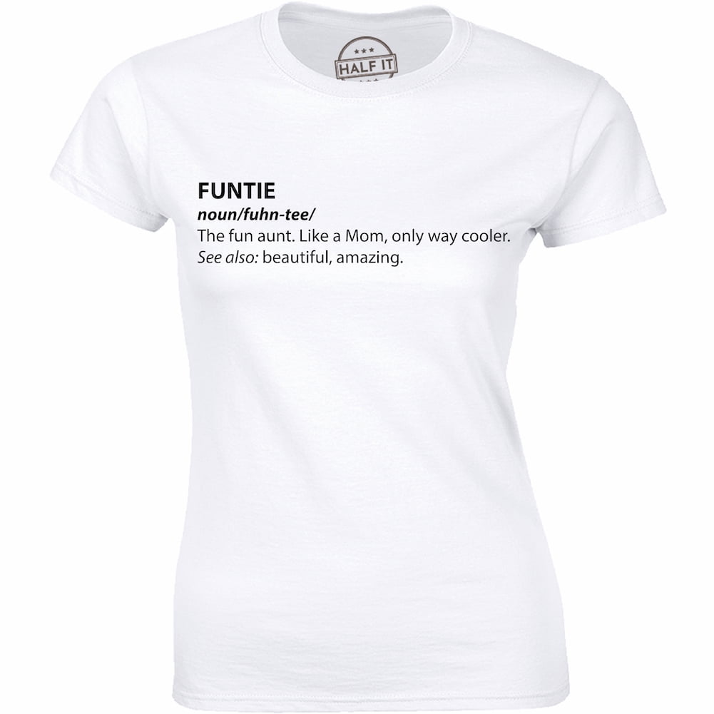 Funtie The Fun Aunt Like A Mom Only Way Cooler Ladies T-Shirt - Walmart.com
