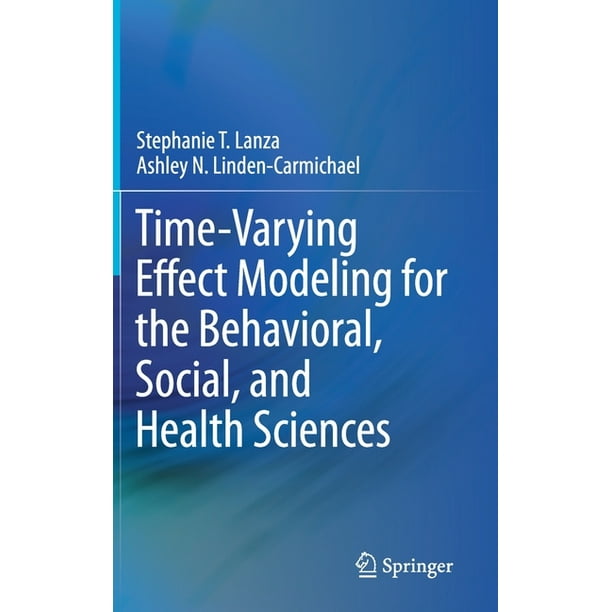 Time-Varying Effect Modeling for the Behavioral, Social, and Health Sciences (Hardcover ...