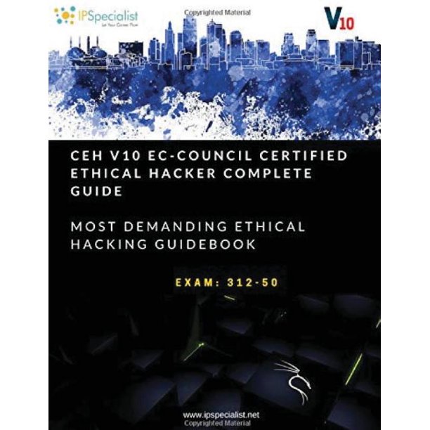 CEH v10 : EC-Council Certified Ethical Hacker Complete Training Guide with Practice Questions ...