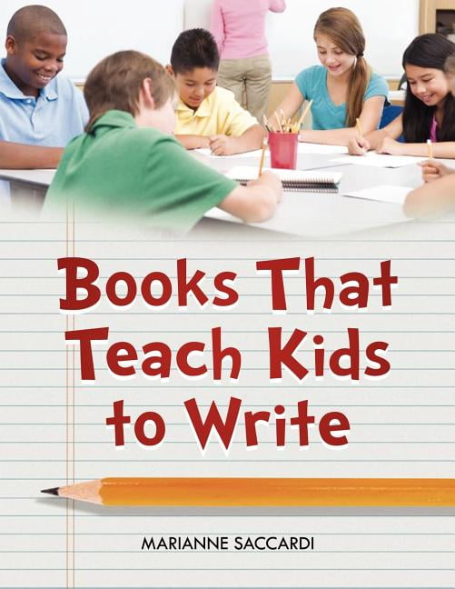 Books That Teach Kids to Write (Paperback) - Walmart.com