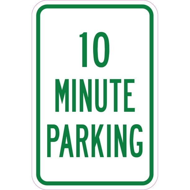 10 Minute Parking Sign 12" x 18" Heavy Gauge Aluminum Signs - Walmart ...