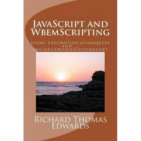 JavaScript and WbemScripting: Using ExecNotificationQuery and __InstanceModificationEvent ...