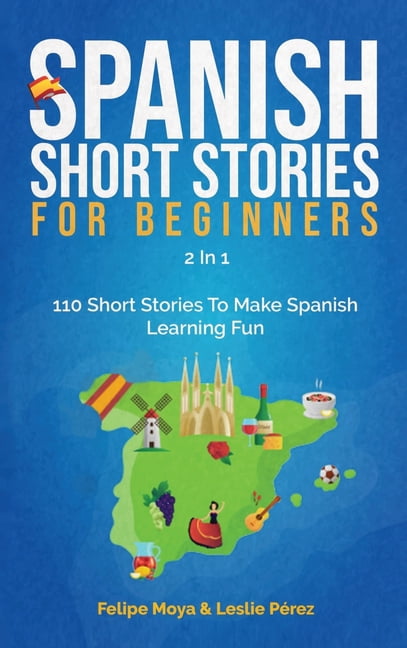 Spanish Short Stories For Beginners 2 In 1 110 Short Stories To Make Spanish Short Stories For Beginners 2 In 1 110 Short Stories To Make