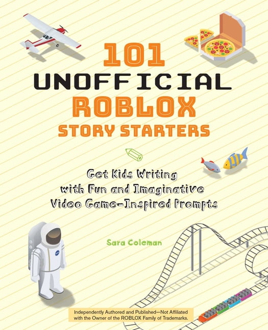 101 Unofficial Roblox Story Starters : Get Kids Writing with Fun and ...