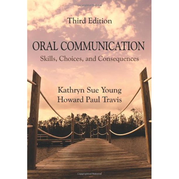 Oral Communication Skills Choices And Consequences By Kathryn Sue oral-communication-skills-choices-and-consequences-by-kathryn-sue