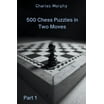 Winning Chess Exercises 500 Difficult Chess Puzzles with Multiple Moves ...