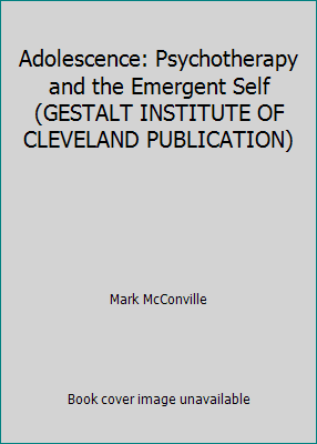 Pre-Owned Adolescence: Psychotherapy and the Emergent Self (GESTALT ...