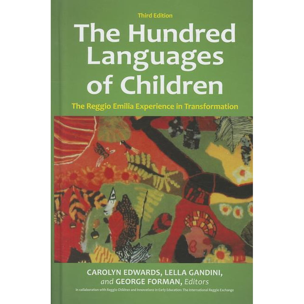 The Hundred Languages of Children : The Reggio Emilia Experience in ...