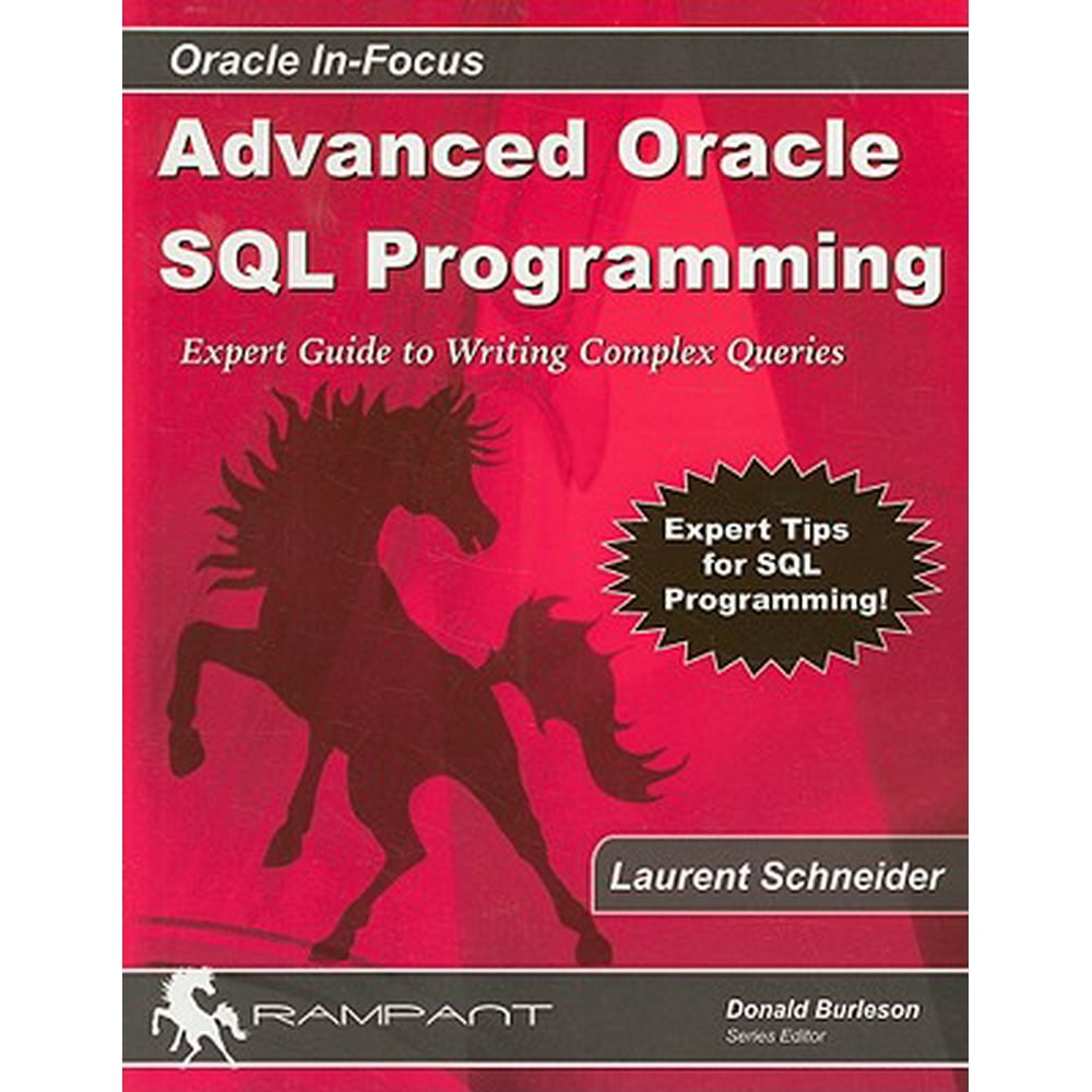 Advanced Oracle SQL Programming : The Expert Guide to Writing Complex ... Advanced Oracle SQL Programming : The Expert Guide to Writing Complex ...
