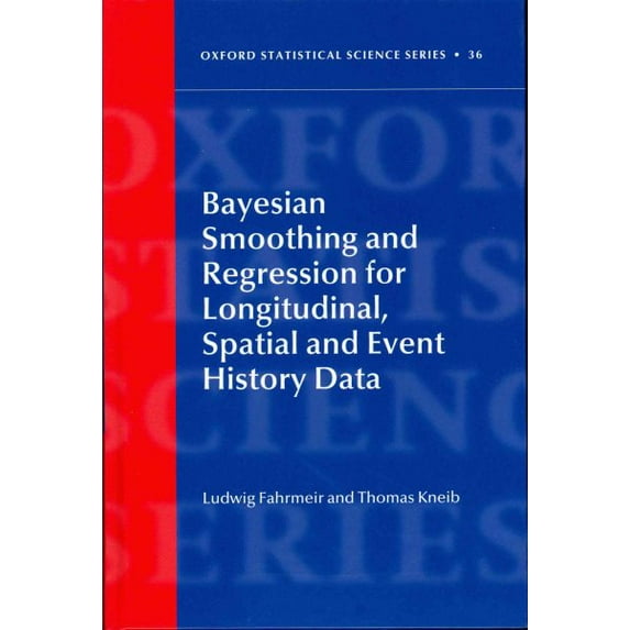 Pre-Owned Oxford Statistical Science: Bayesian Smoothing and Regression for Longitudinal ...