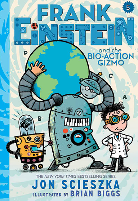 Frank Einstein and the Bio-Action Gizmo (Frank Einstein Series #5 ...