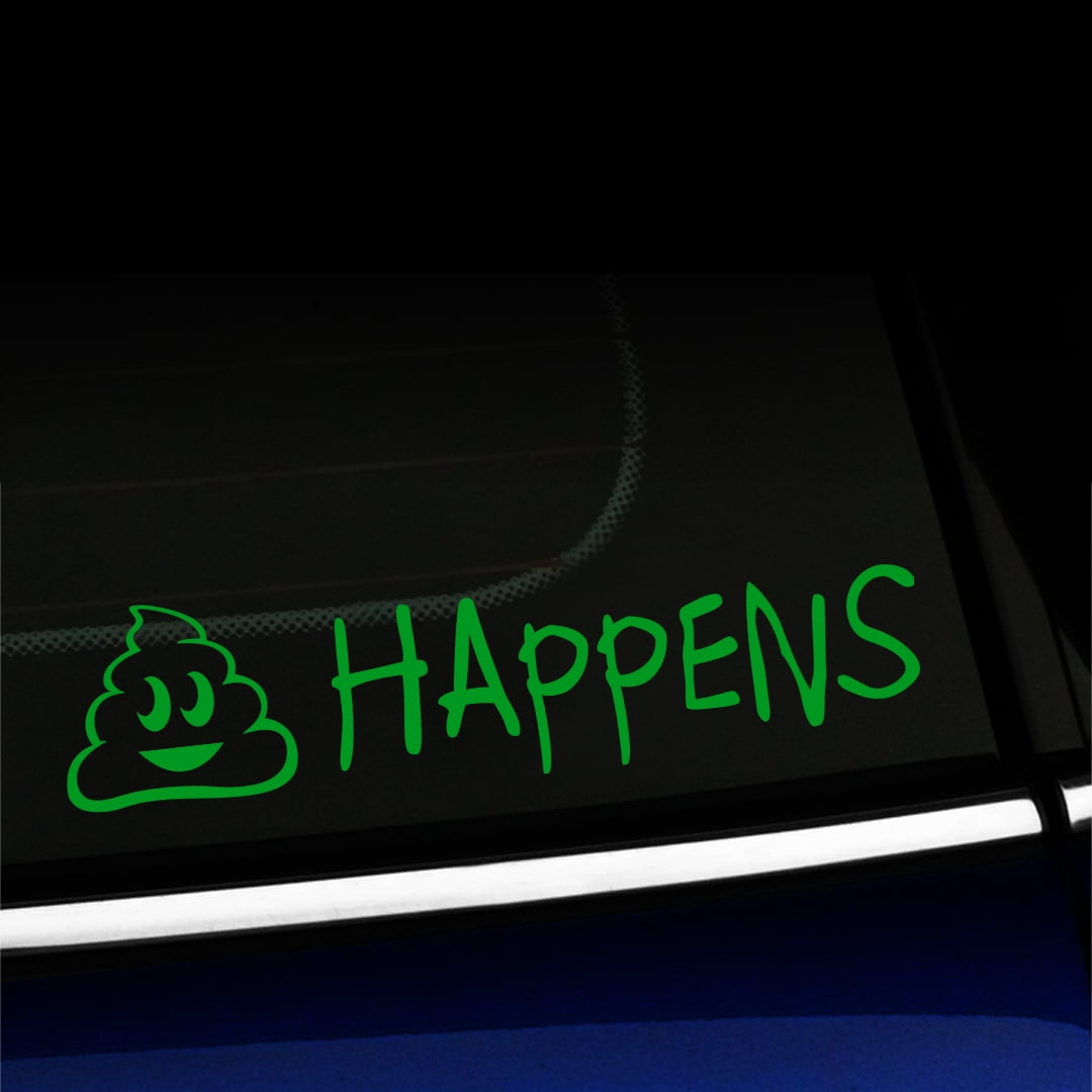 Shit Happens - Vinyl Decal - Choose Color - [YELLOW GREEN] - Walmart.com