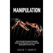 Psychology Self-Help: Manipulation : A Psychologist's Guide to Detect ...