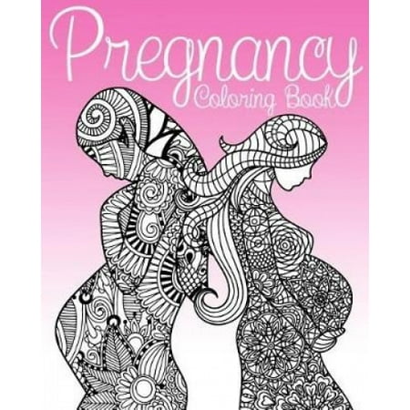 Pregnancy Coloring Book: Pregnancy Coloring Book for Adults Containing ...