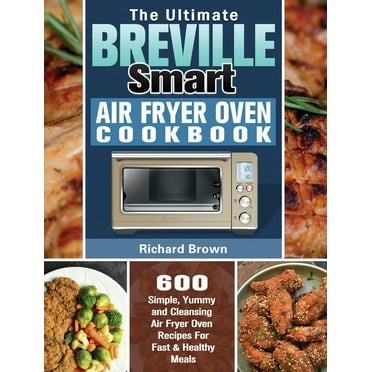 Geek Chef Air Fryer Oven Cookbook : 600 Delicious and Affordable Air ...