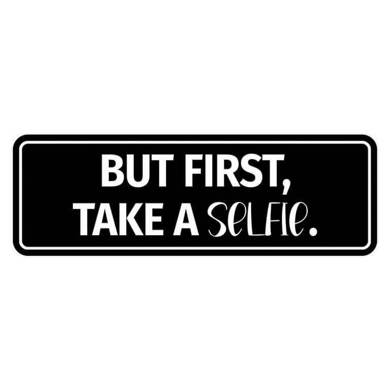 But First Let Me Take A Selfie