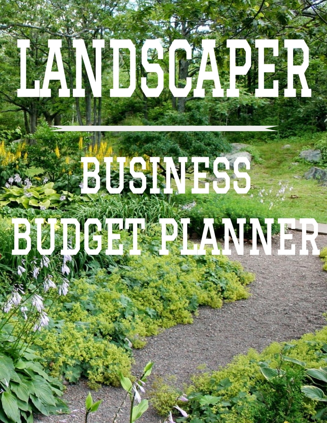 Landscaper Business Budget Planner: 8.5" X 11" Landscape Professional ...